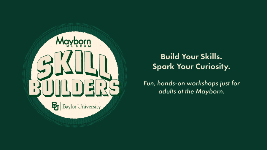 Skill Builders at the Mayborn | Mayborn Museum | Baylor University